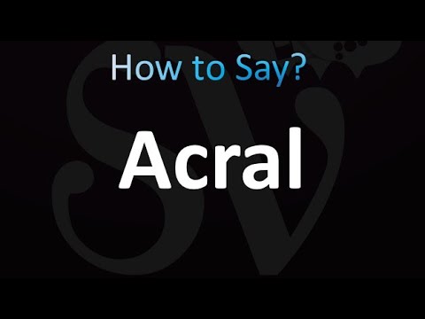 How to Pronounce Acral (correctly!)
