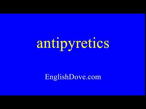 How to pronounce antipyretics in American English.