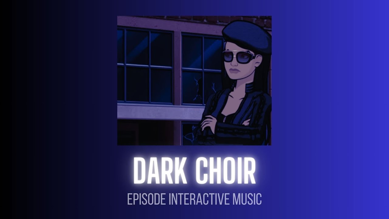 𝓓𝓪𝓻𝓴 𝓒𝓱𝓸𝓲𝓻 (𝓔𝓹𝓲𝓼𝓸𝓭𝓮 𝓘𝓷𝓽𝓮𝓻𝓪𝓬𝓽𝓲𝓿𝓮 𝓜𝓾𝓼𝓲𝓬)