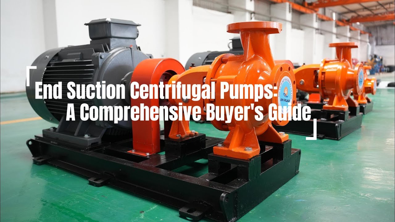 End Suction Centrifugal Pumps: A Comprehensive Buyer's Guide