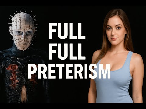 Bonnie Blue Cenobite Full-FULL Preterism Trinitarianism