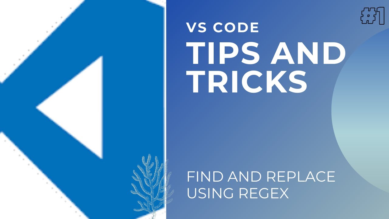 VS CODE TIPS & TRICKS #1 - FIND AND REPLACE USING REGEX
