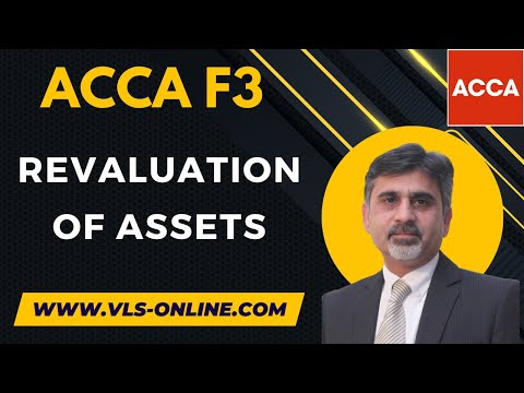 ACCA F3 - Revaluation of Assets | How do you calculate the revaluation of assets? | F3 Chpater 8