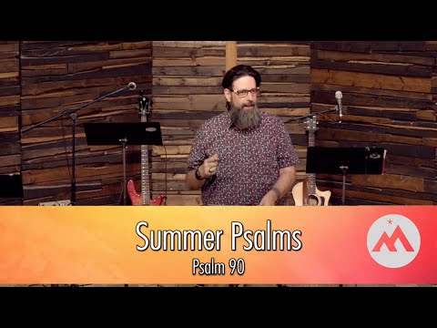 Psalm 90 (Summer Psalms)
