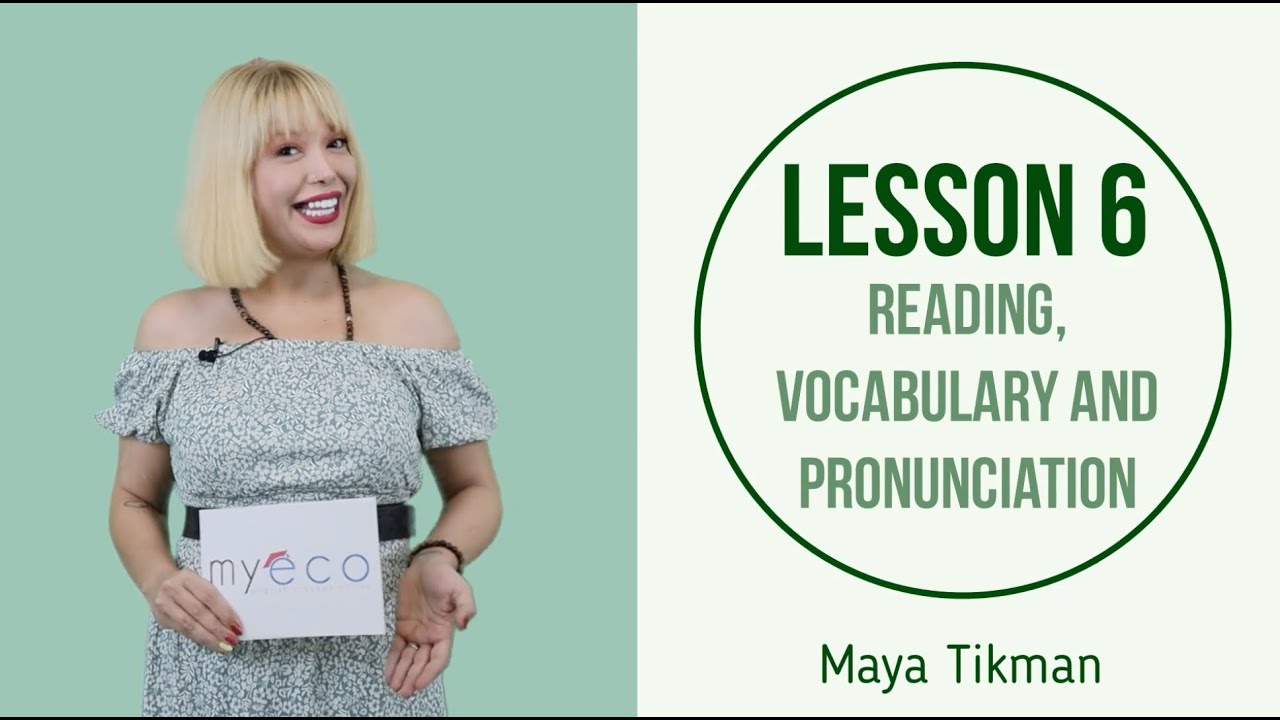 Lesson 6- B1-B2 Intermediate English: Reading, Grammar, Vocabulary, Pronunciation Course by MyECO