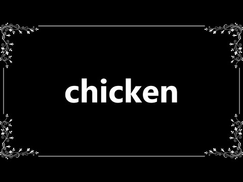 Chicken - Meaning and How To Pronounce