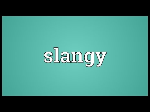 Slangy Meaning