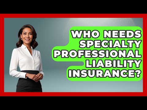 Who Needs Specialty Professional Liability Insurance? - InsuranceGuide360.com