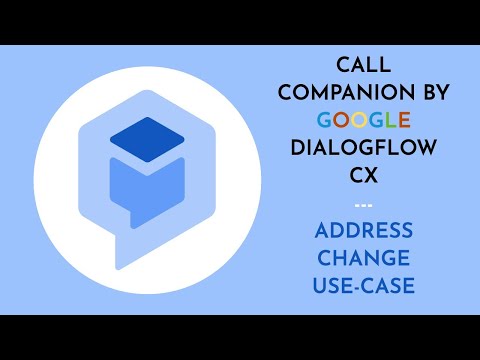 Google Dialogflow CX Call Companion - Address Change Use-case