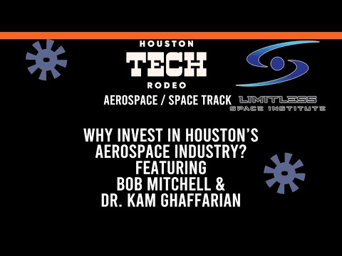 Why Invest in Houston's Aerospace Industry? Feat. Bob Mitchell & Dr. Kam Ghaffarian