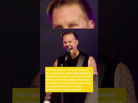 Who Is JAMES HETFIELD’s New Girlfriend?