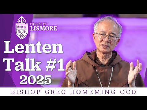 Bishop Greg Homeming OCD – 2025 Lenten Talk #1 Lismore Australia ...