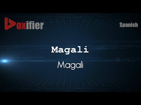 How to Pronounce Magali (Magali) in Spanish - Voxifier.com