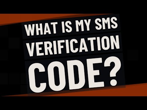 What is my SMS verification code?