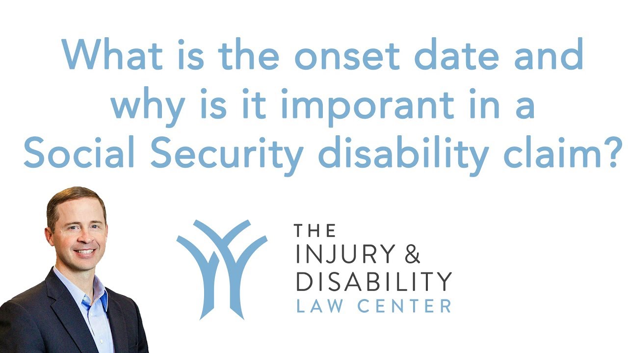 Importance of the Onset Date For Social Security Disability