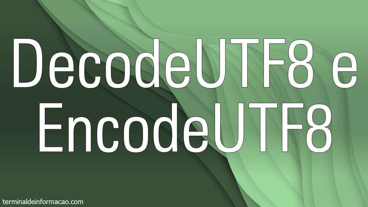 Aplicando a codificação UTF-8 com DecodeUTF8 e EncodeUTF8 - Maratona AdvPL e TL++ 138