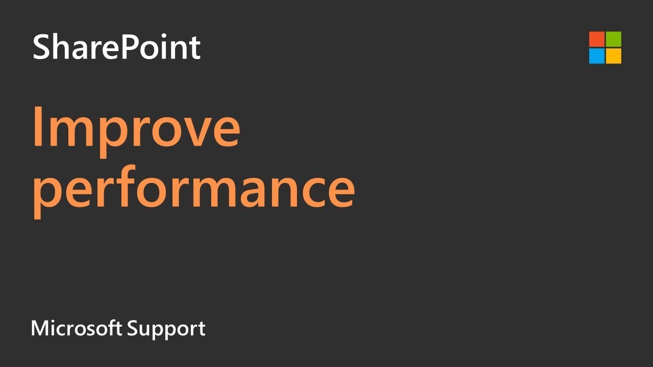 Tips to improve SharePoint performance, decreasing load time | Microsoft