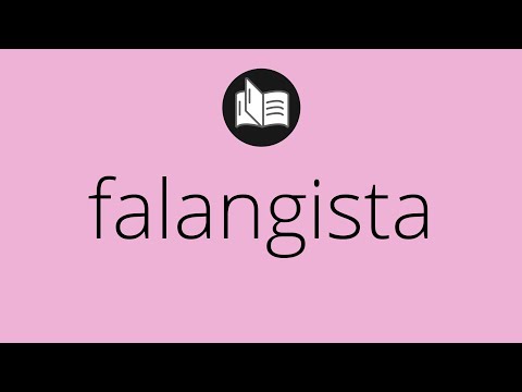 Que significa FALANGISTA • falangista SIGNIFICADO • falangista DEFINICIÓN • Que es FALANGISTA