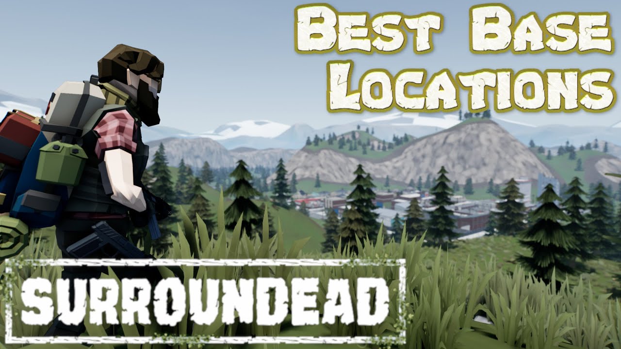 Surroundead - Best Base Locations + Base Building Tips