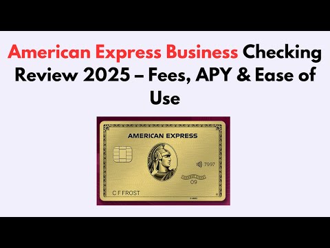 American Express Business Checking Review 2025 – Fees, APY & Ease of Use