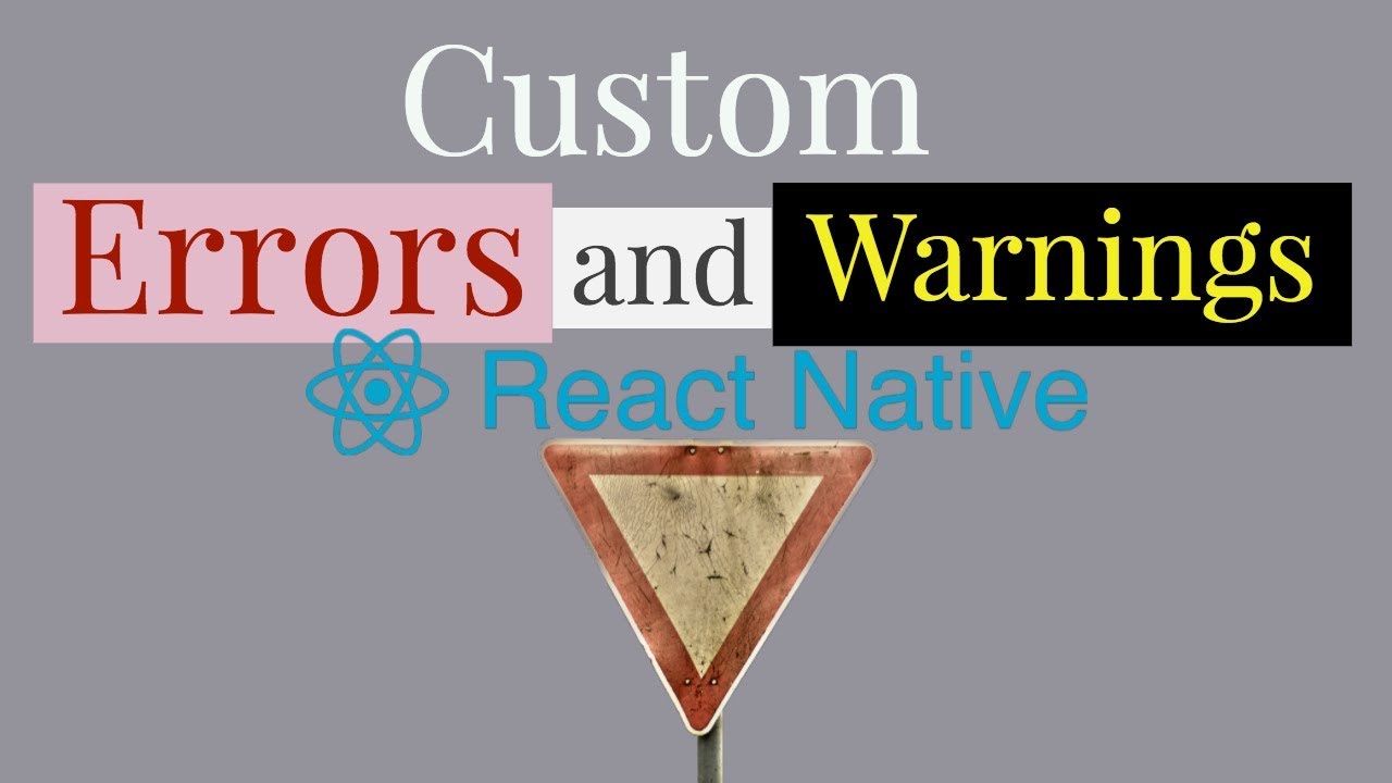 React Native: Custom Errors and Warnings