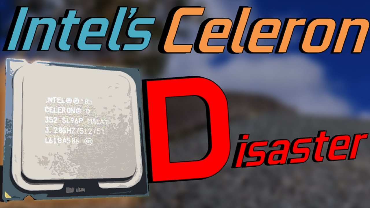 Intel's Celeron D(isaster) ...The Most Hated CPU