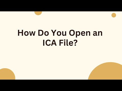 How Do You Open an ICA File?