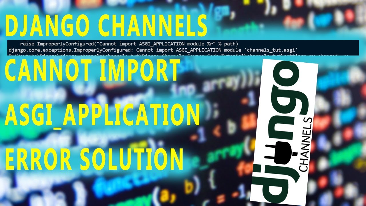 CANNOT IMPORT ASGI_APPLICATION DJANGO CHANNELS SOLVED !!!!! | DJANGO CHANNELS | CodeWithSingh