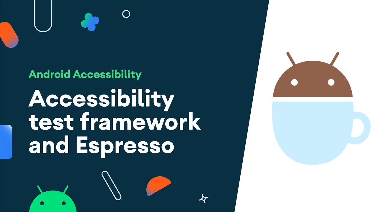 Accessibility test framework and Espresso - Accessibility on Android