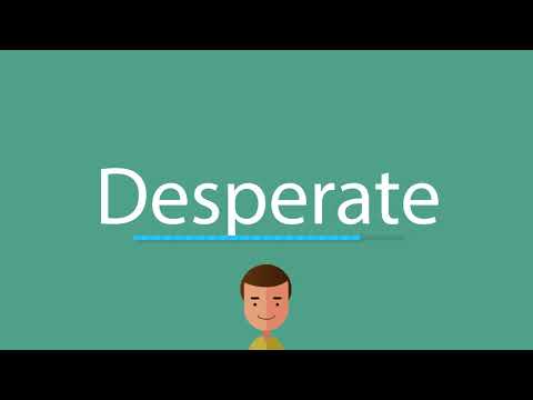 How to pronounce Desperate