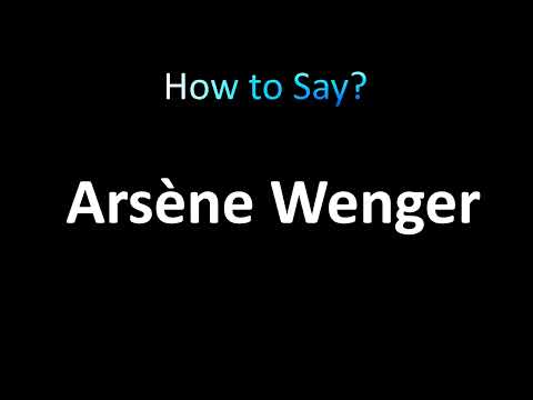 How to Pronounce Arsène Wenger (correctly!)