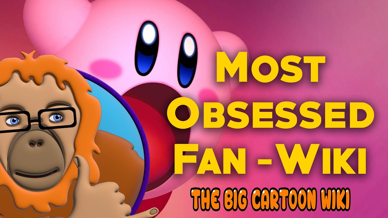 The Most Obsessed Fan-Wiki - BigCartoonWiki