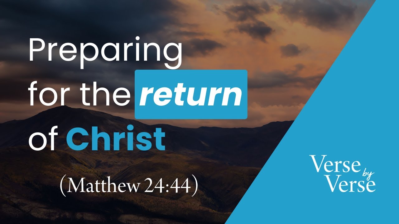 Be Ready for Christ’s Return (Matthew 24:44)