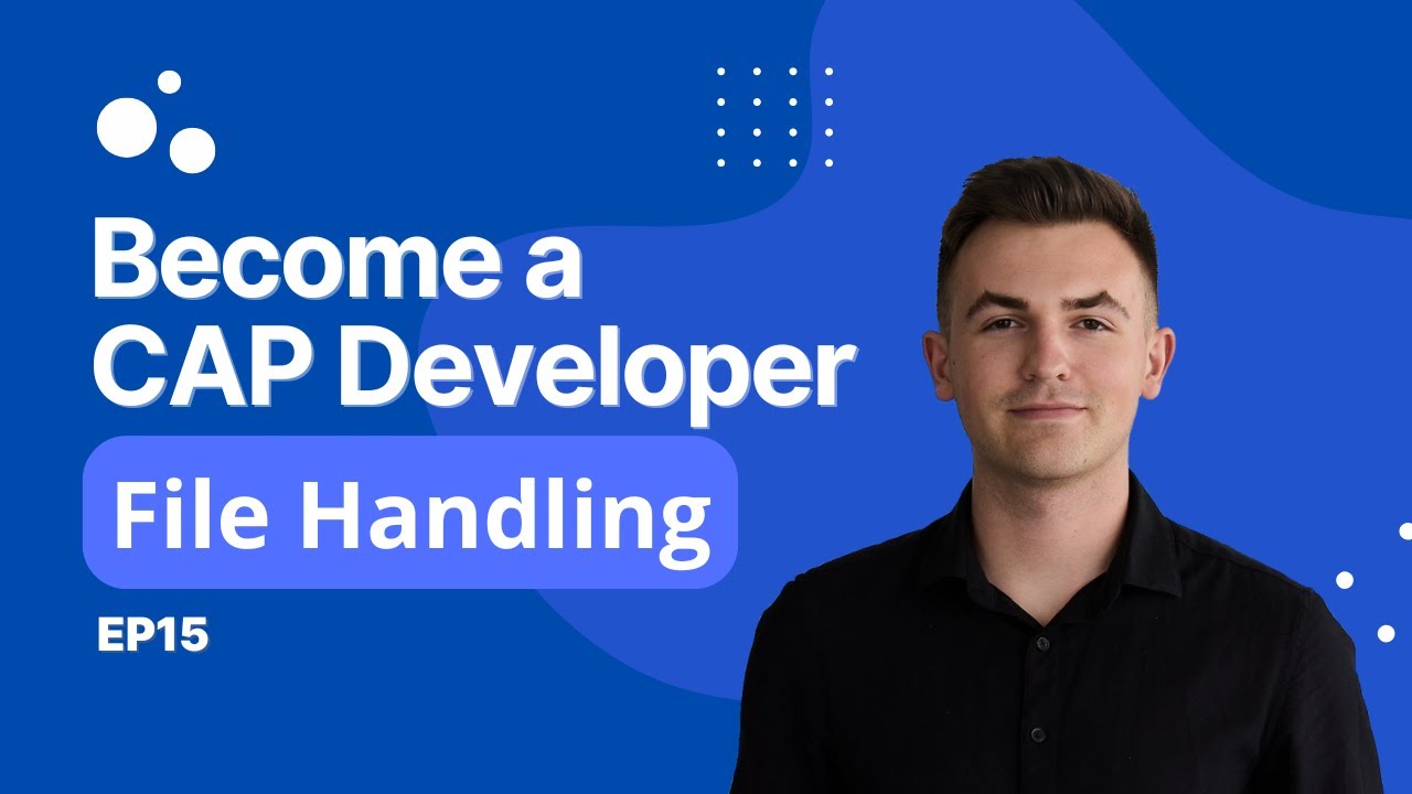 SAP CAP Tutorial for Beginners (Ep15) | File upload and download