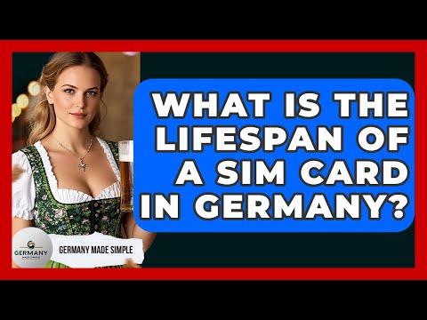 What Is The Lifespan Of A SIM Card In Germany? - Germany Made Simple