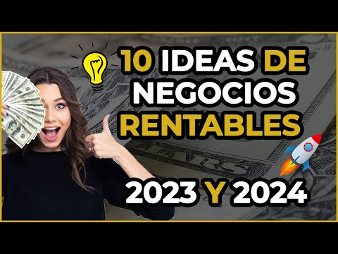 10 Ideas de Negocios Rentables para el 2023 y 2024