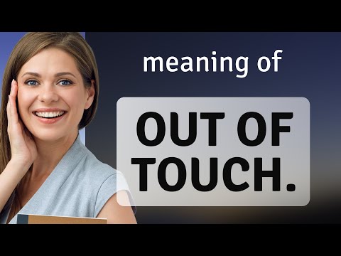 Understanding the Phrase "Out of Touch": A Guide for English Learners