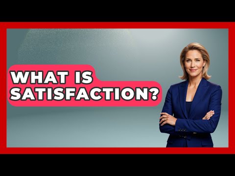 What Is Satisfaction? - International Policy Zone
