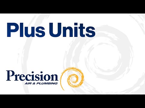 Precision's Plus Units Will Save You Big | Precision Air & Plumbing