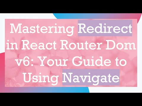 Mastering Redirect in React Router Dom v6: Your Guide to Using Navigate