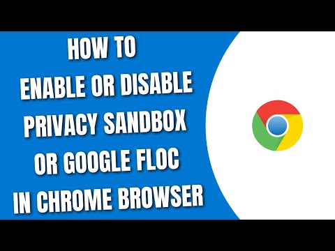 How to enable or disable Privacy Sandbox/Google FLoC in Chrome Browser [HowToCodeSchool.com]