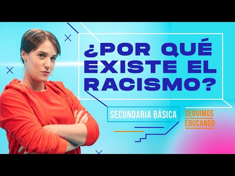 Seguimos educando: ¿Por qué existe el racismo? (Secundaria básica) - Canal Encuentro