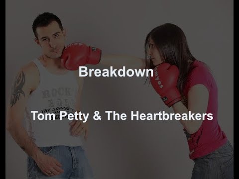 Breakdown - Tom Petty & The Heartbreakers - with lyrics