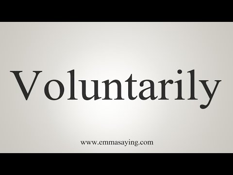 How To Say Voluntarily