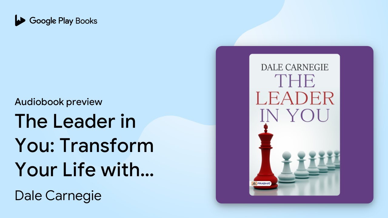 The Leader In You: Transform Your Life With… by Dale Carnegie · Audiobook preview