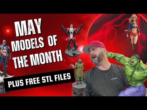 MAY MODELS Announcement PLUS FREE STL Files- 3D Printing