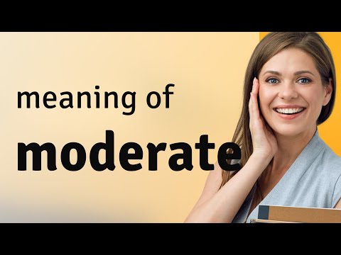 Moderate — what is MODERATE definition