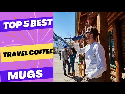 Best Travel Coffee Mugs 2025