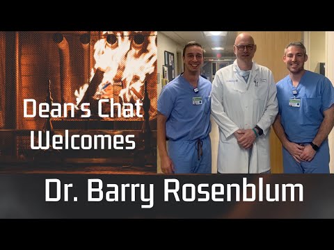 Ep. 24 - Dean's Chat: Barry Rosenblum, DPM, Leader/Researcher/Mentor, All Things Podiatric Medicine