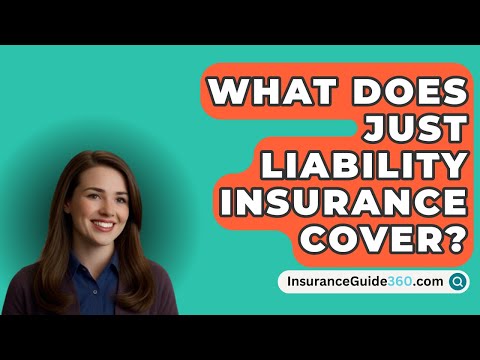 What Does Just Liability Insurance Cover? - InsuranceGuide360.com